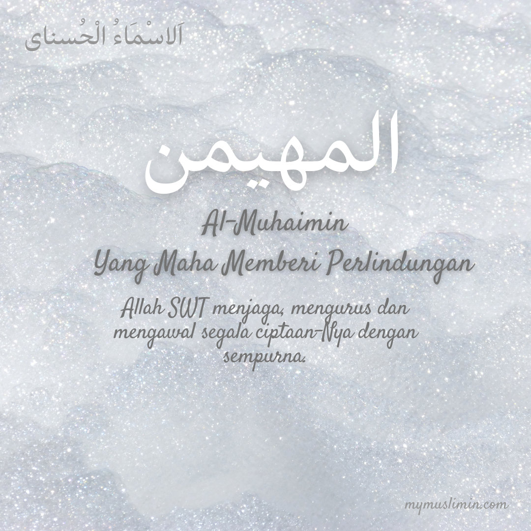 8. ASMAUL HUSNA – Al-Muhaimin (Yang Maha Memberi Perlindungan ...