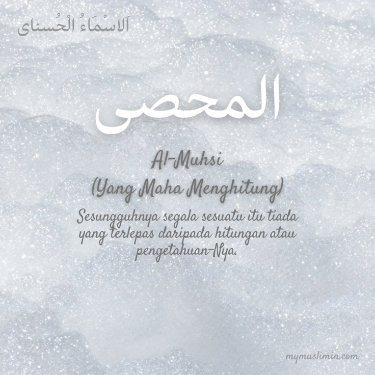 ASMAUL HUSNA – AL-MUHSI (Yang Maha Menghitung) – mymuslimin.com
