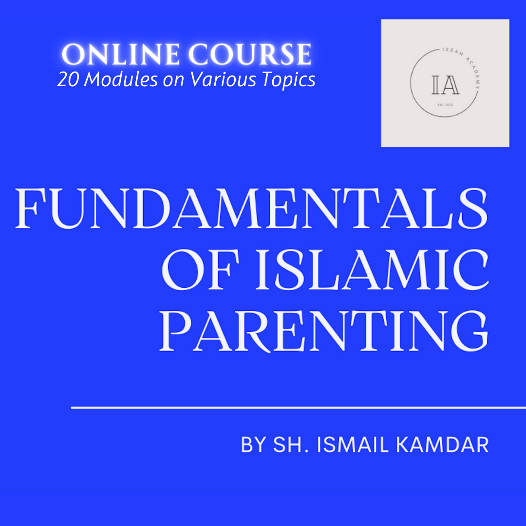 Let’s Learn the Fundamentals of Islamic Parenting from Shaykh Ismail ...