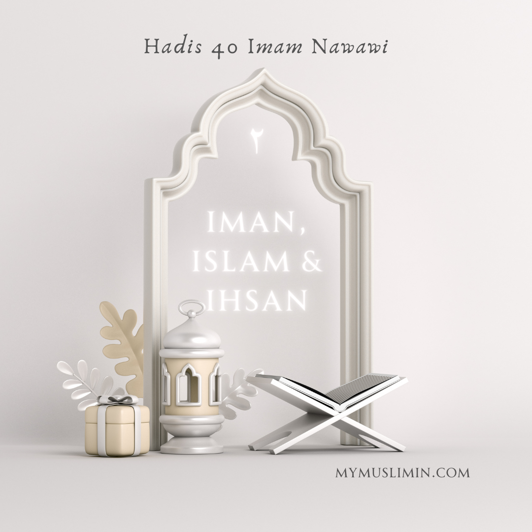 Hadis 40 Imam Nawawi: Hadis 2 – Iman, Islam & Ihsan – mymuslimin.com