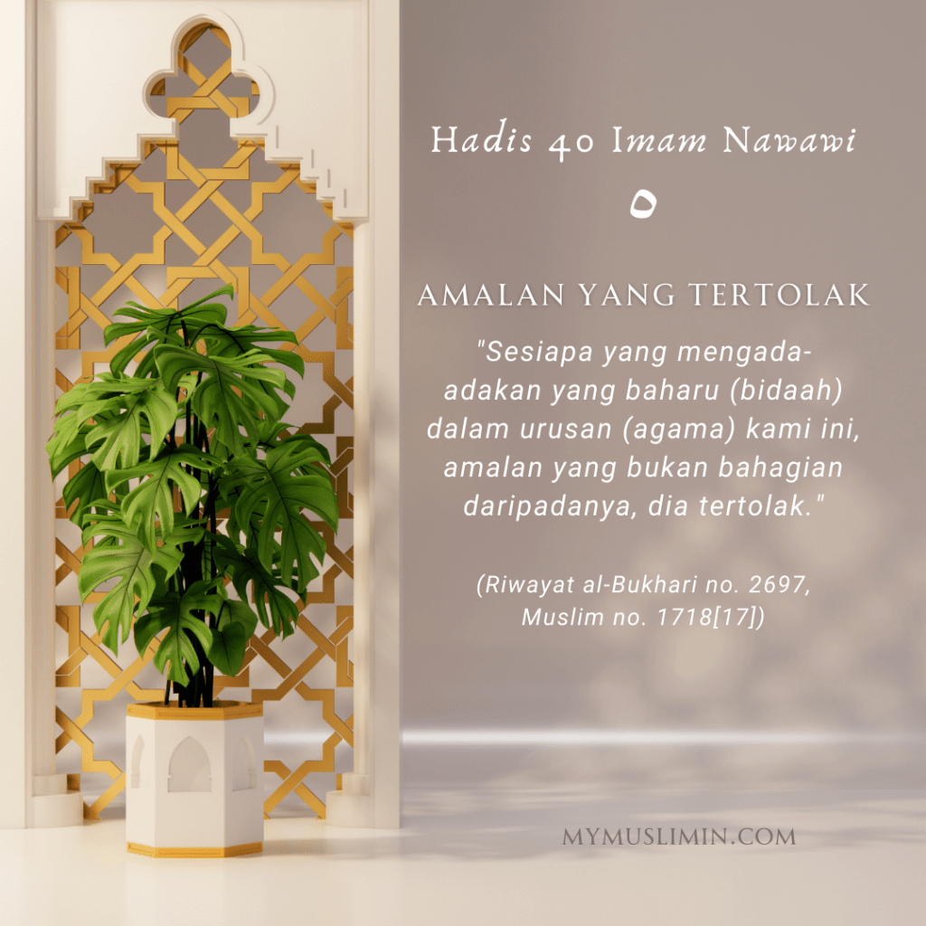 Hadis 40 Imam Nawawi: Hadis 5 – Amalan Yang Tertolak – mymuslimin.com