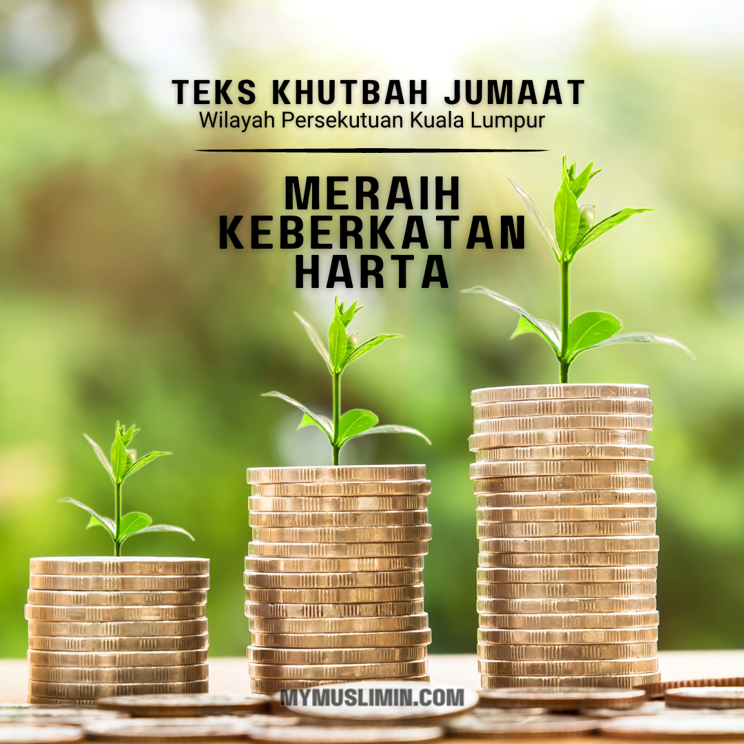 Teks Khutbah Jumaat(WP): Meraih Keberkatan Harta – mymuslimin.com