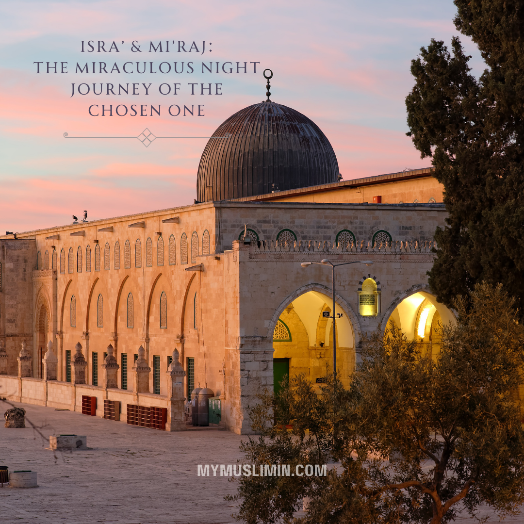 Isra’ & Mi’raj: The Miraculous Night Journey of the Chosen One ...