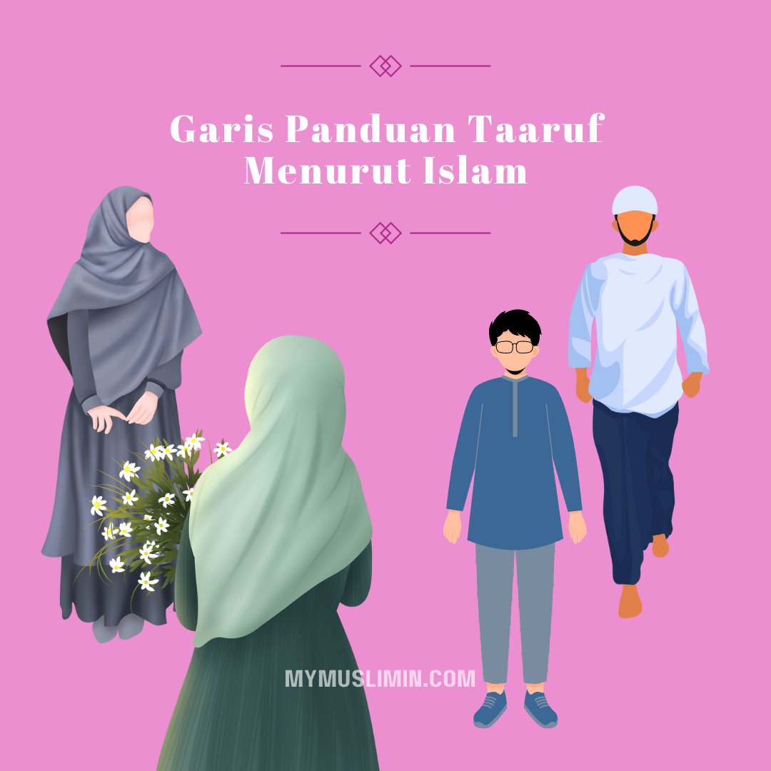 Garis Panduan Taaruf Menurut Islam – mymuslimin.com