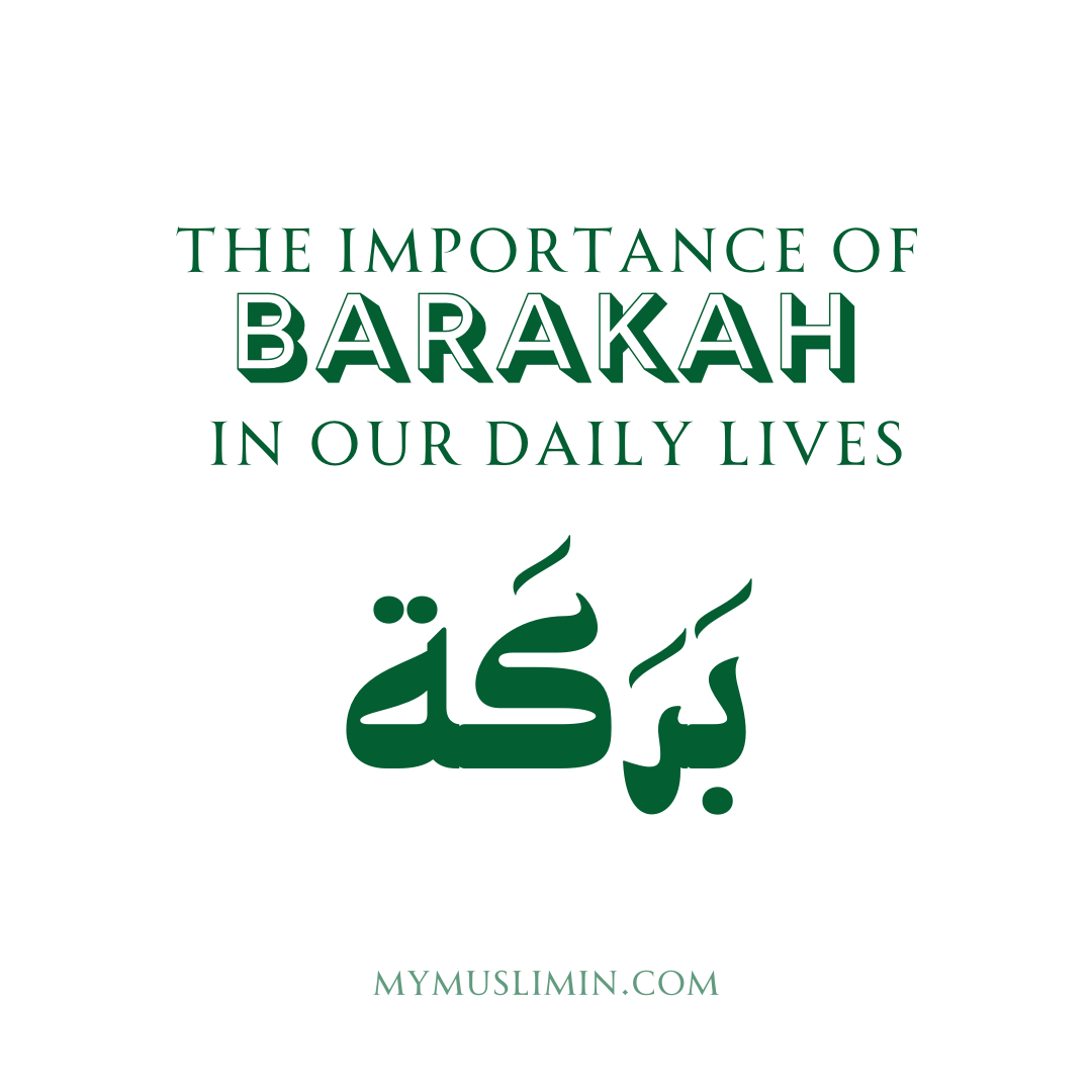 The Importance of Barakah in Our Daily Lives – mymuslimin.com
