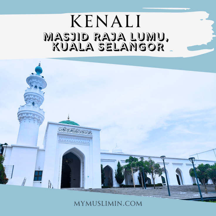 Kenali Masjid Raja Lumu Kuala Selangor Mymuslimin